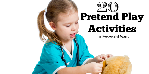 Let's Get Playing: 20 Pretend Play Activities - The Resourceful Mama