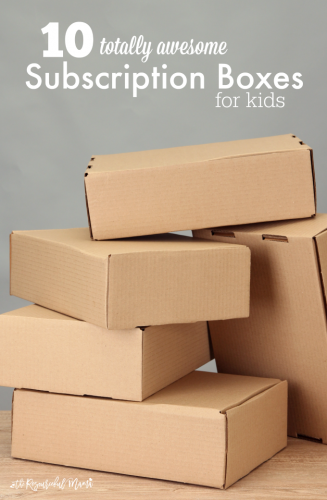 10 Totally Awesome Subscription Boxes for Kids - The Resourceful Mama